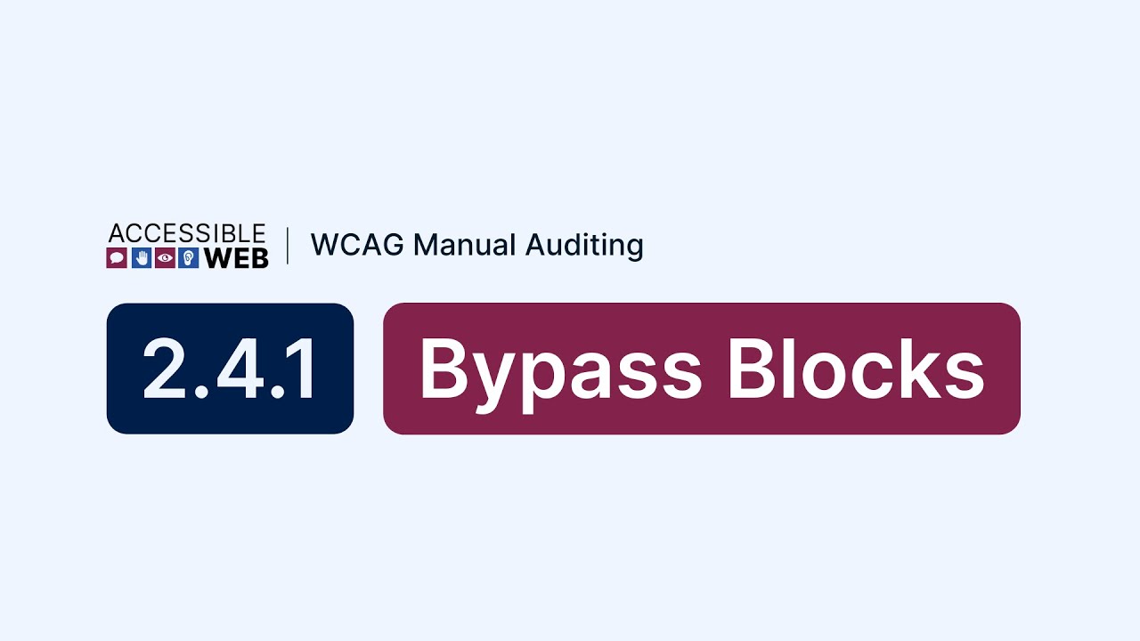 Testing 2.4.1 Bypass Blocks | Manual WCAG Auditing Tutorial