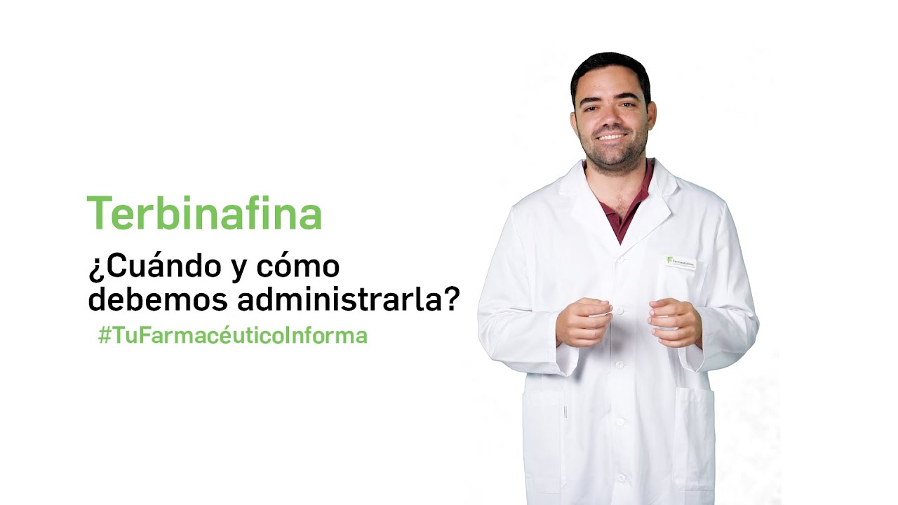 Terbinafina ¿Cuándo y cómo debemos administrarla? Tu Farmacéutico Informa
