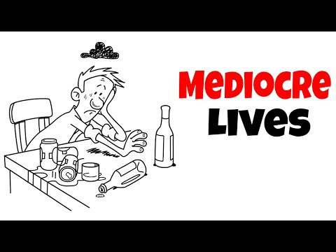 Why most people live a mediocre life
