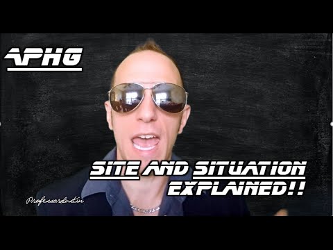 Site and Situation Explained!
