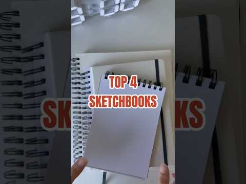 My Top 4 Sketchbooks!