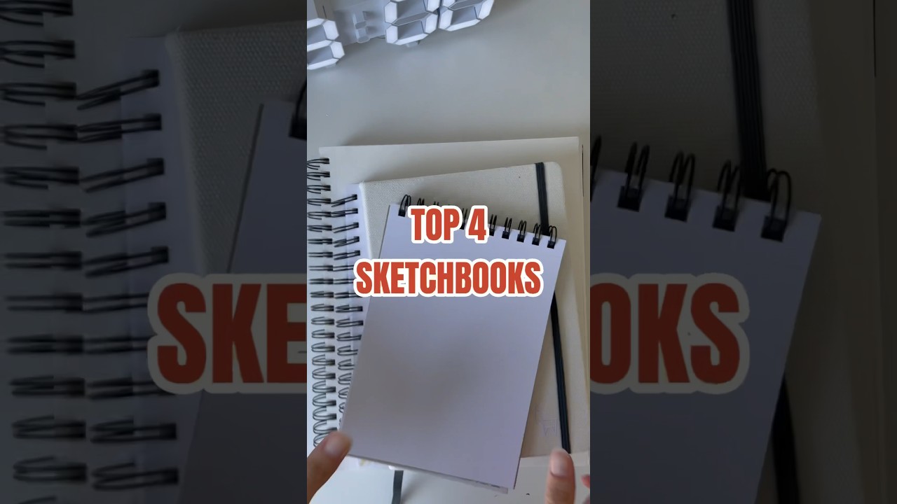 My Top 4 Sketchbooks!