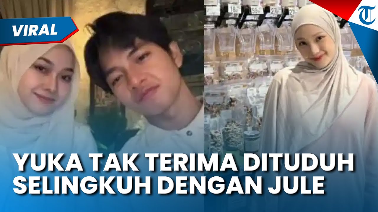 Bantah Selingkuh dengan Jule, Yuka Tegaskan Hubungan dengan Aya Balqis Hanya Sebatas Teman ...