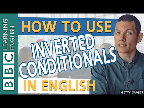 BBC English Masterclass: Inversion 2: Reduced conditionals and more