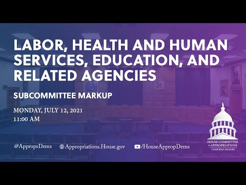 Subcommittee Markup of FY22 Labor, Health and Human Services, and Education Bill (EventID=112887)