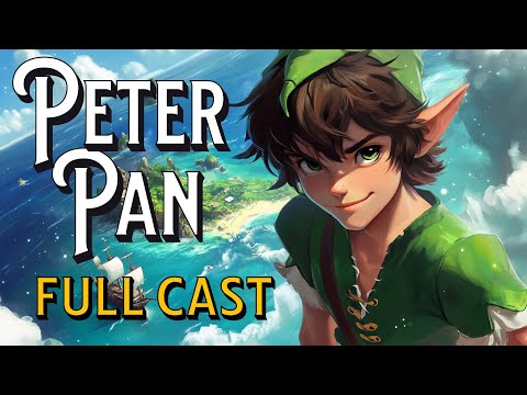 Peter Pan Audiobook Full Cast Different Voices J.M. Barrie Complete Book Length Neverland