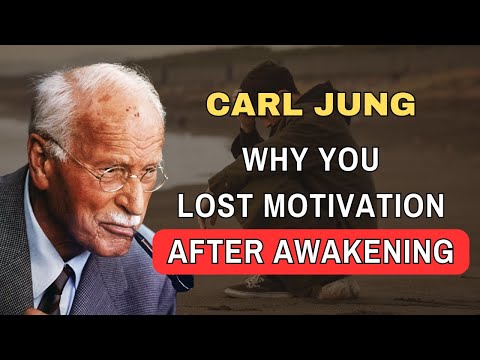 Why You Have NO MOTIVATION After Spiritual Awakening - Carl Jung Explains