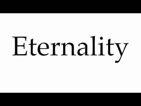 How to Pronounce Eternality