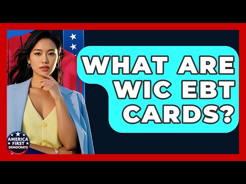 What Are WIC EBT Cards? - America First Democrats