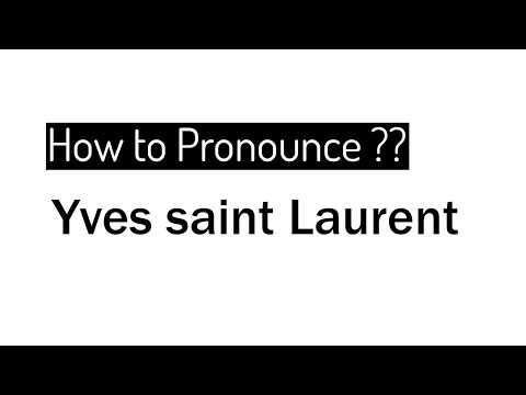 How to Pronounce Yves saint Laurent Correctly