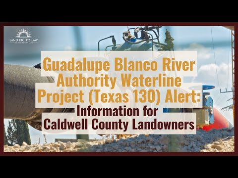 Guadalupe Blanco River Authority Waterline Project (Texas 130): Info For Caldwell County Landowners