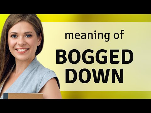 Understanding "Bogged Down": Enhance Your English Skills!