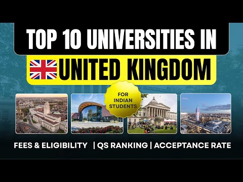 Top 10 UK Universities for Indian Students | High Acceptance Rate, QS Ranking 2025, Fee