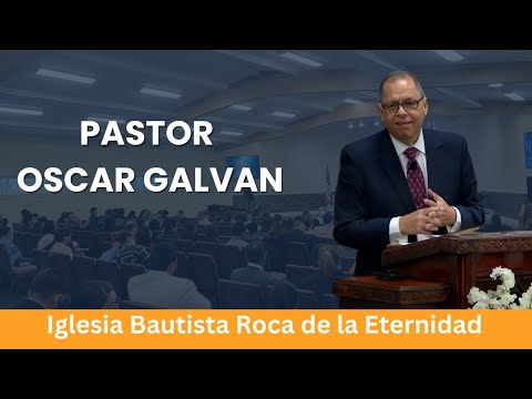 Predicación - Pastor Oscar Galvan