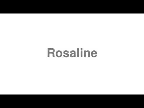 How to Pronounce "Rosaline"