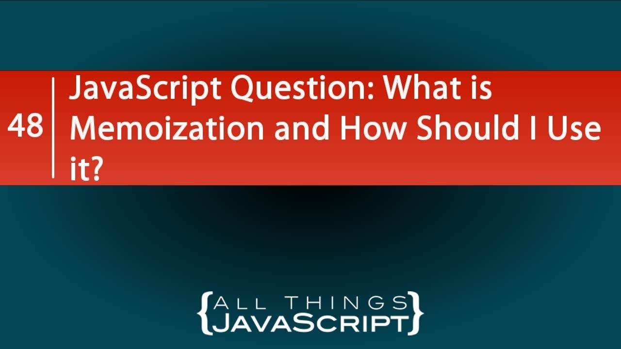 What the Heck is Memoization? How Would I Use it?