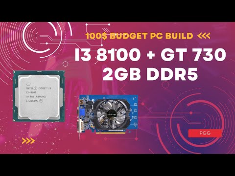 i3 8100 + GT 730 2GB | 100$ Budget PC Build