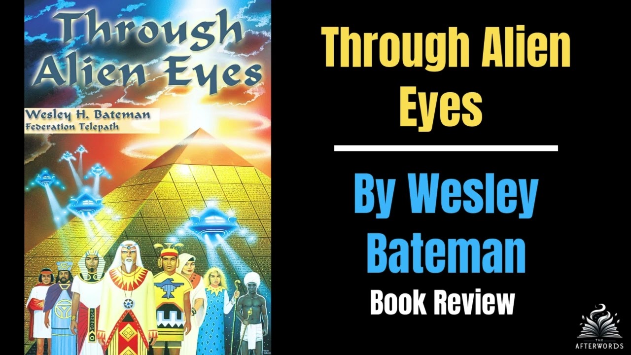 Podcast Book Review: Through Alien Eyes by Wesley H. Bateman (Aliens, Telepathy & Ancient Planets)