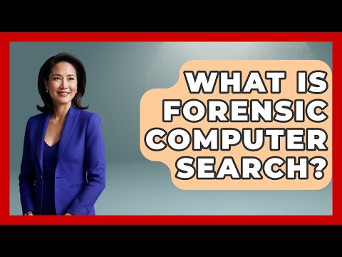 What Is Forensic Computer Search? - Law Enforcement Insider