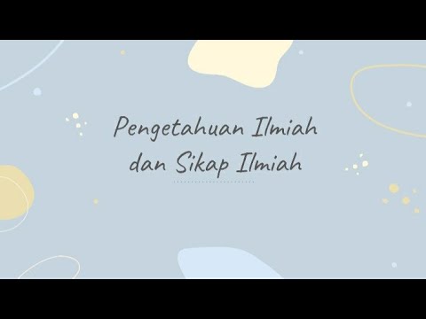 _Pengetahuan Ilmiah dan Sikap Ilmiah_