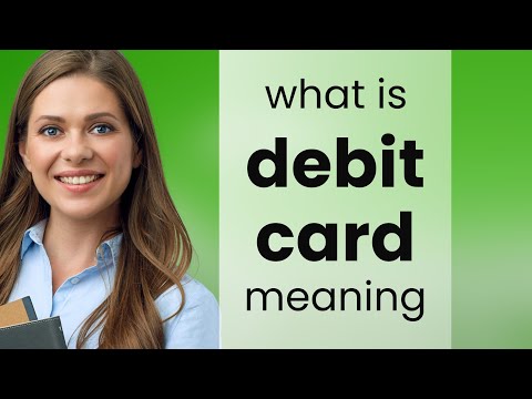 Debit card • definition of DEBIT CARD