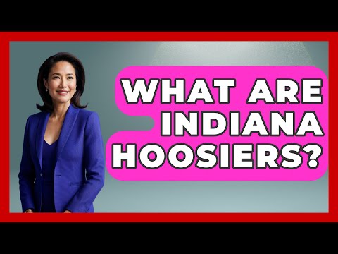 What Are Indiana Hoosiers? - The Midwest Guru