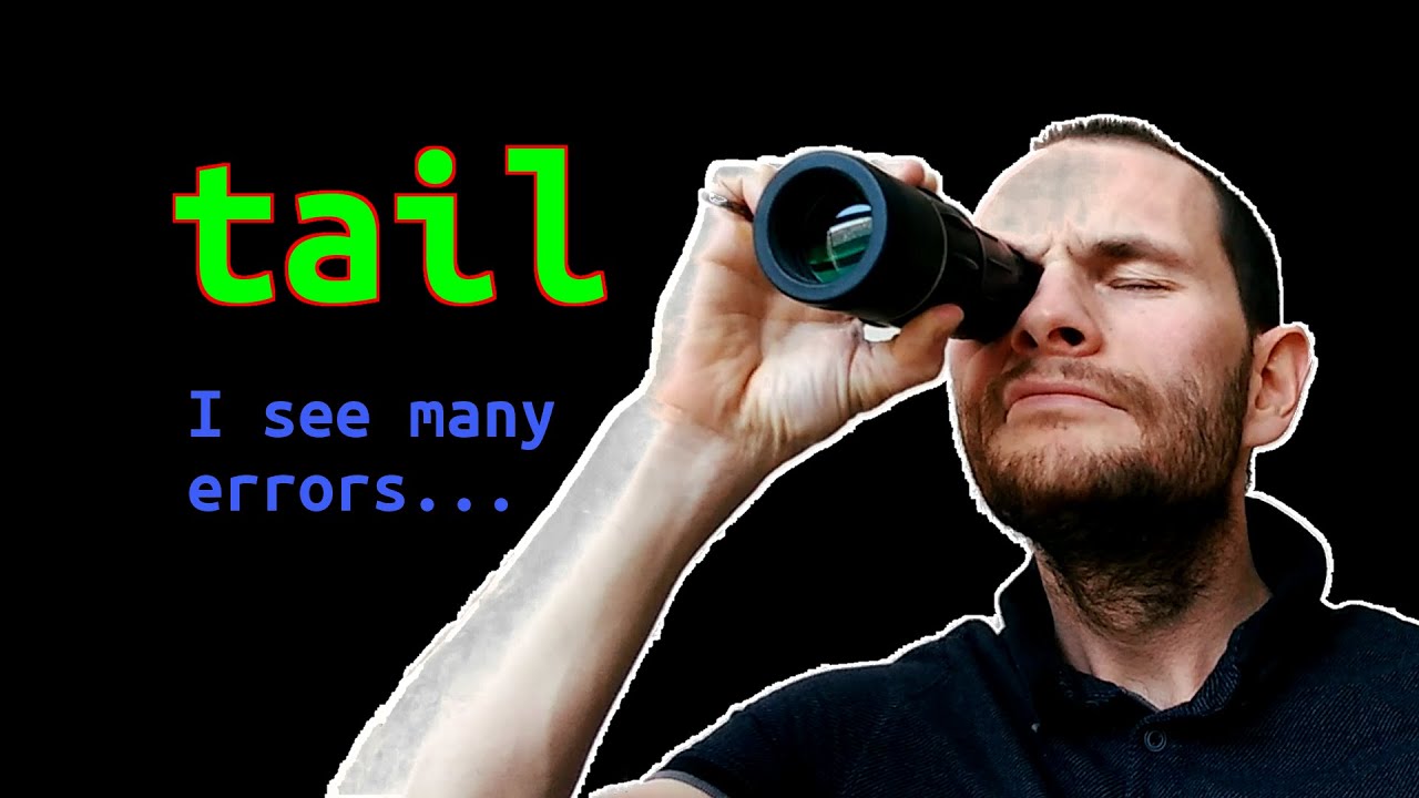 I Use The Linux/Unix tail Command To Watch Everything That Happens In The Universe