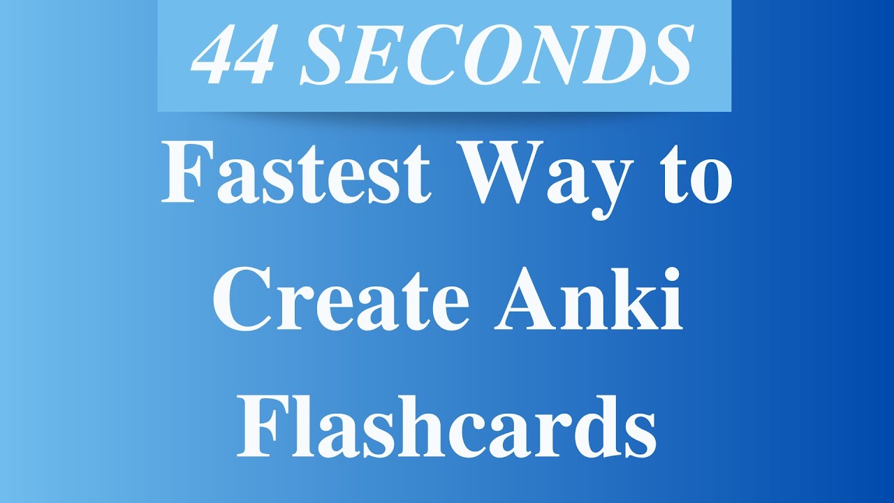 The Fastest Way to Create Anki Flashcards