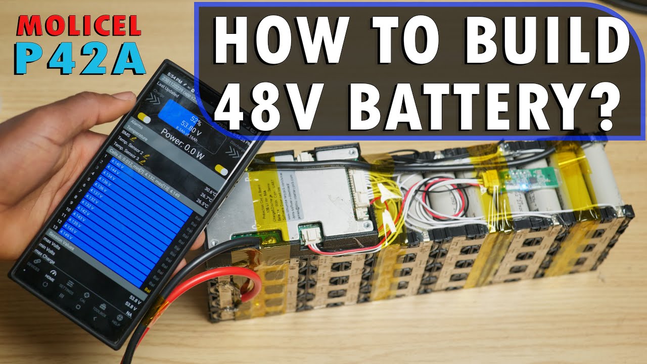 How to build a 48V Battery pack the right way | Molicel P42A
