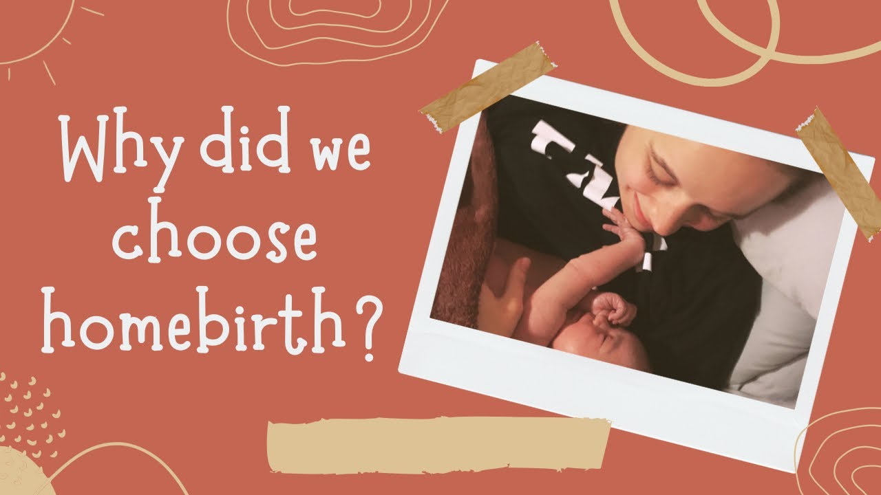 Our Home Birth Story * Why did we choose natural childbirth?