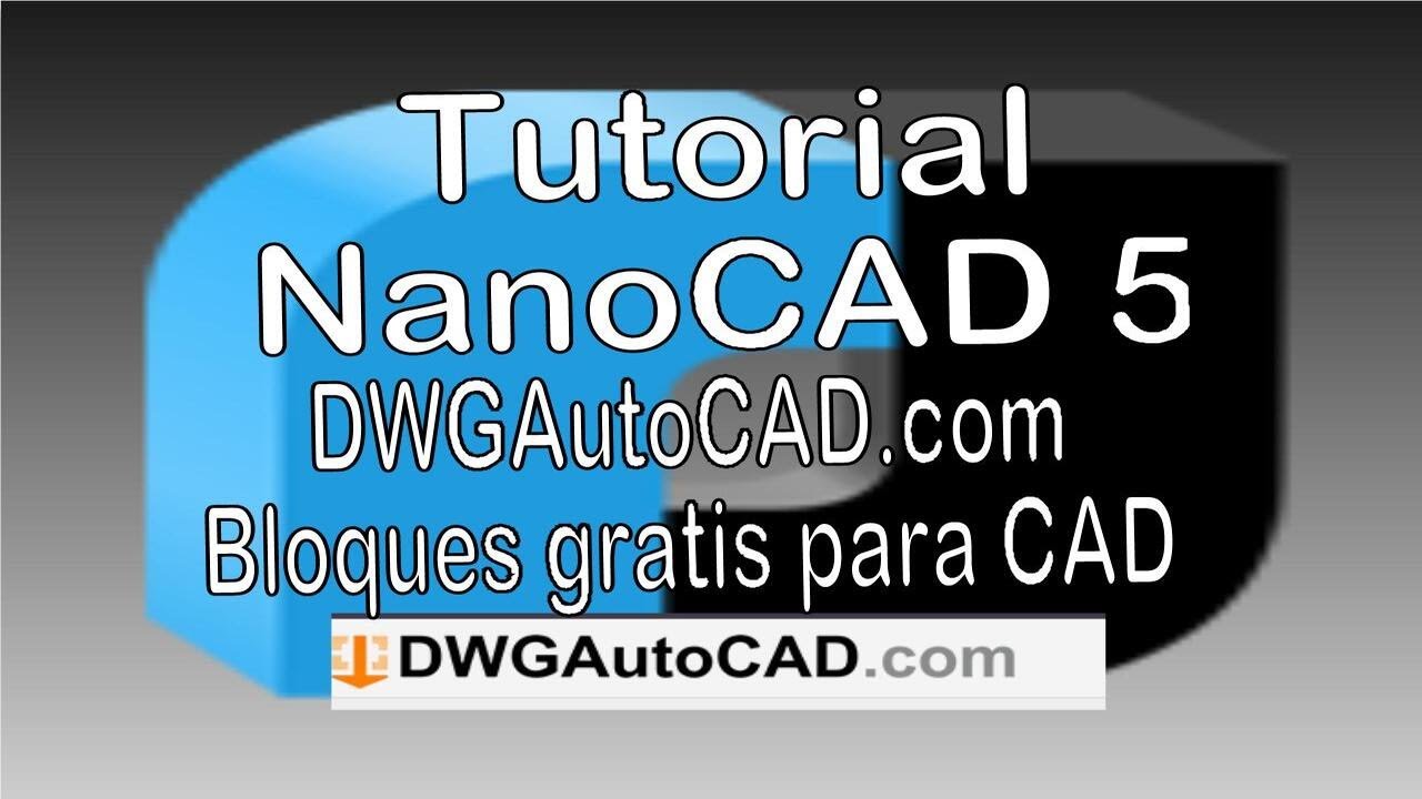 nanoCAD 5 Tutorial. DWGAutoCAD.com. AtoCAD Blocks. Free CAD Blocks.