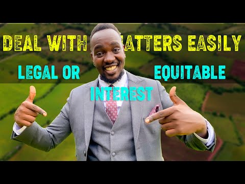 Equitable interest Vs Legal interest: Types of interests in land in Uganda 🇺🇬