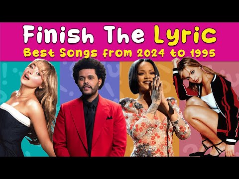 Finish the Lyric Challenge | One Hit Song from Every Year (2024 to 1995)
