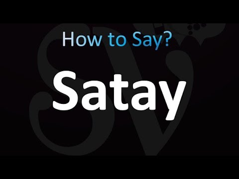 How to Pronounce Satay (correctly!)