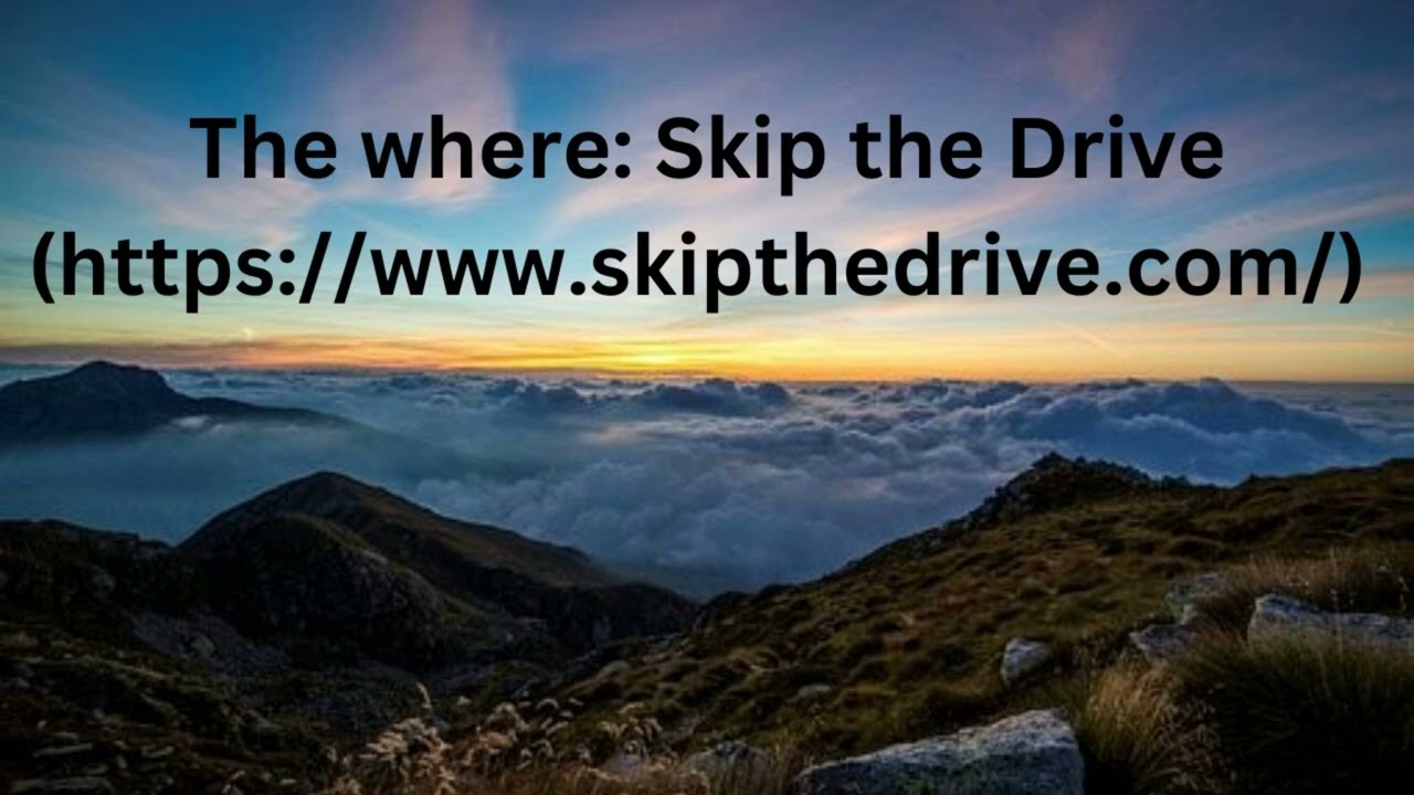 The where: Skip the Drive (https://www.skipthedrive.com/)