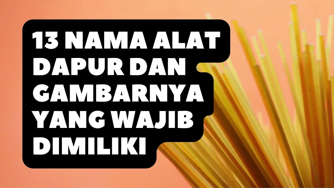 13 Nama Alat Dapur dan Gambarnya yang Wajib Dimiliki