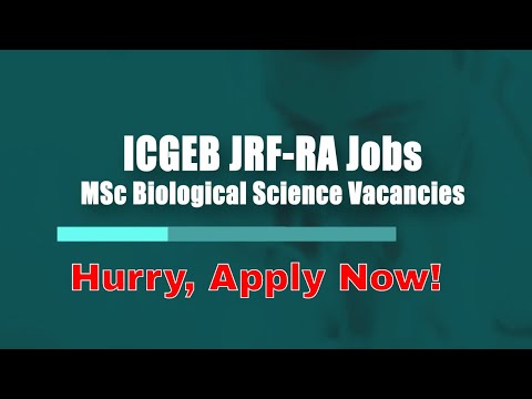 ICGEB JRF-RA Jobs – MSc Biological Science Vacancies