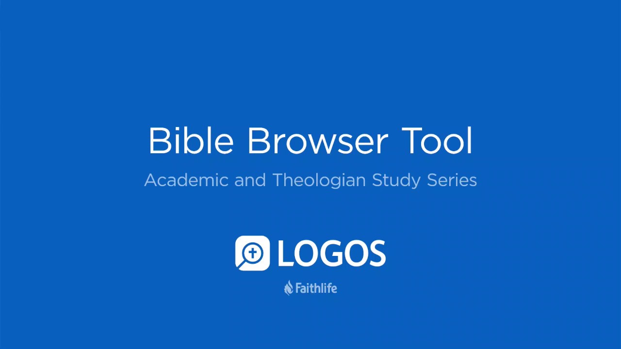 Bible Browser Tool | Logos Bible Software