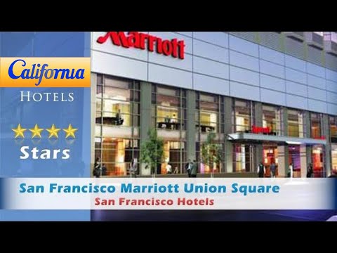 San Francisco Marriott Union Square, San Francisco Hotels - California