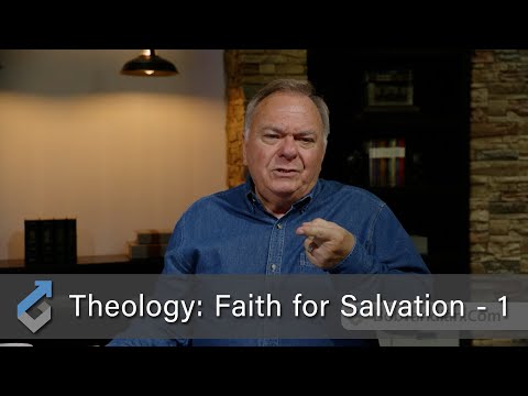 Theology: Faith for Salvation - 1 - Student of the Word 1410