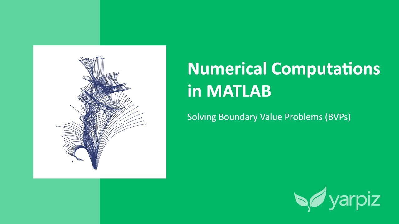 Solving Boundary Value Problems Using MATLAB