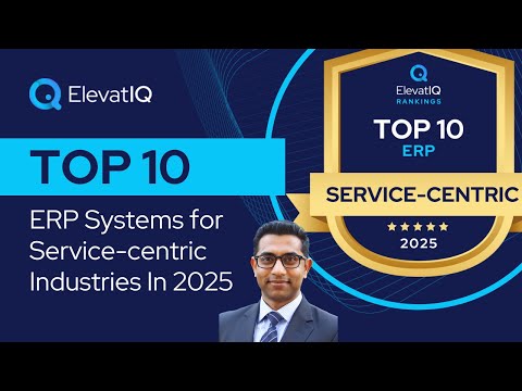 Top 10 ERP Systems for Service centric Industries In 2025 | Field Service ERP | Consulting ERP