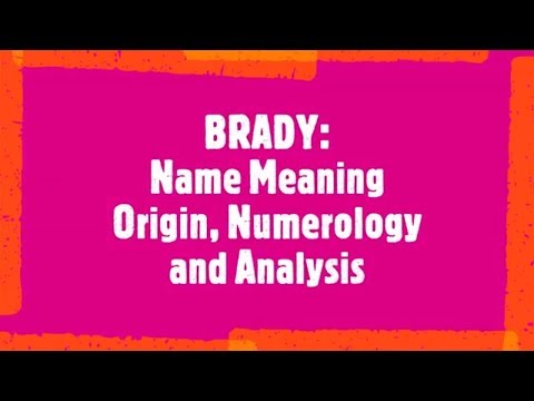 BRADY Name Meaning, Origin, Analysis, Popularity