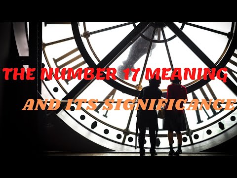 THE NUMBER 17 MEANING AND ITS SIGNIFICANCE