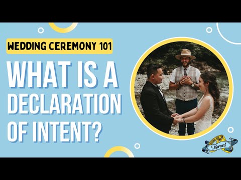 WEDDING CEREMONY 101: What Is a Declaration of Intent?