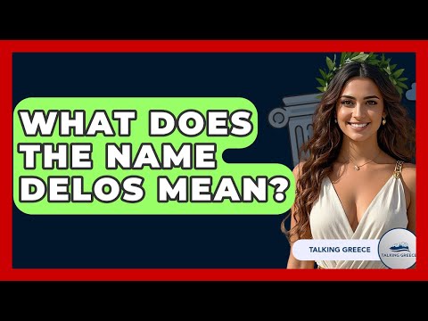 What Does The Name Delos Mean? - Talking Greece