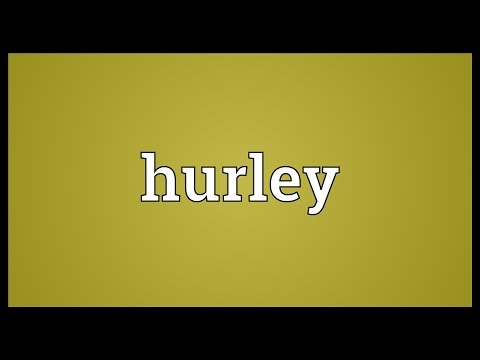 Hurley Meaning