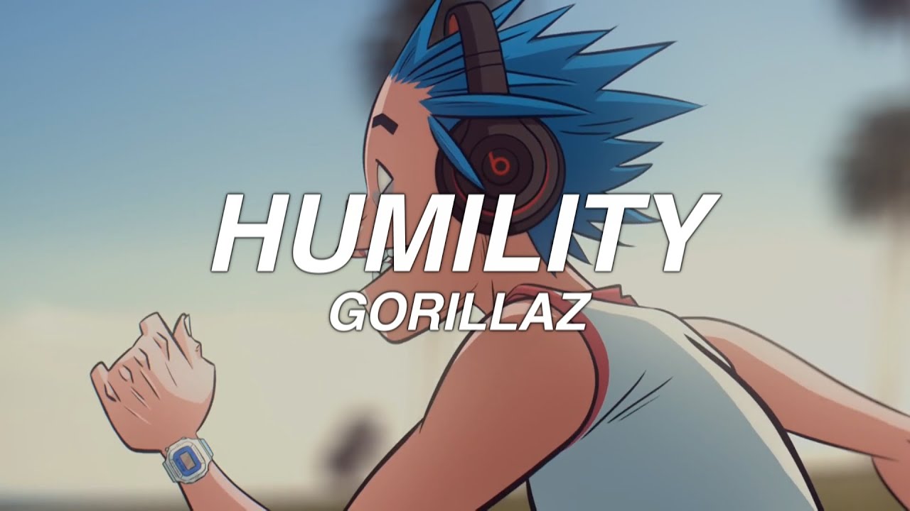 HUMILITY - gorillaz - lyrics