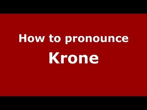 How to Pronounce Krone - PronounceNames.com