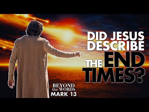 Are We In the End Times? | Mark 13 | Beyond the Words